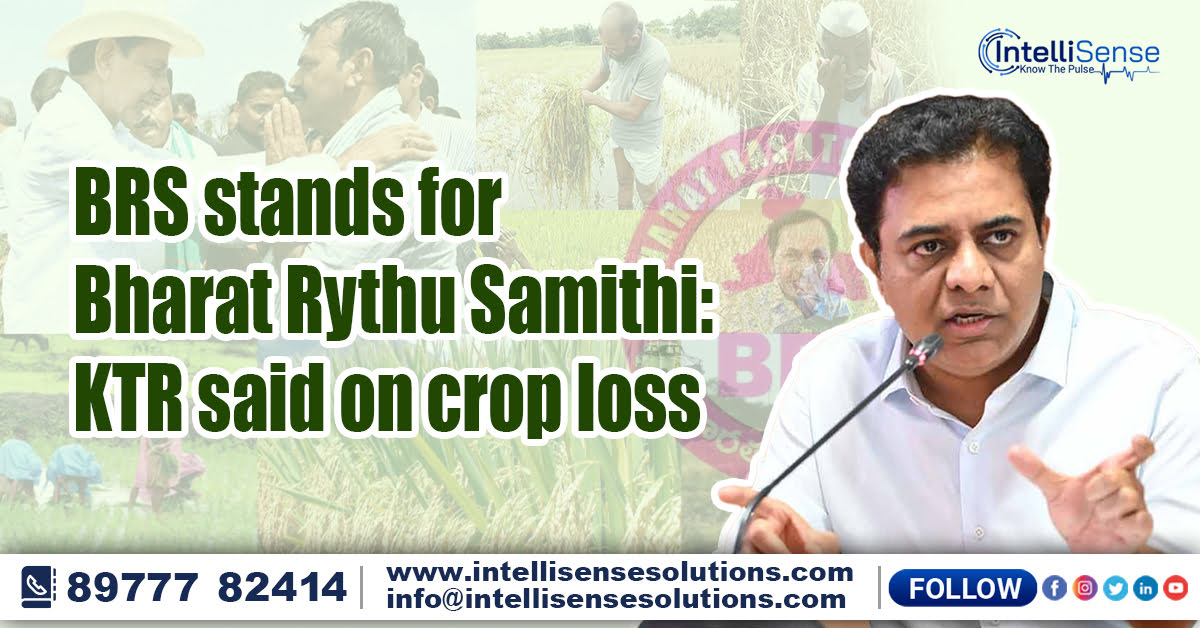 BRS stands for Bharat Rythu Samithi: KTR said on crop loss