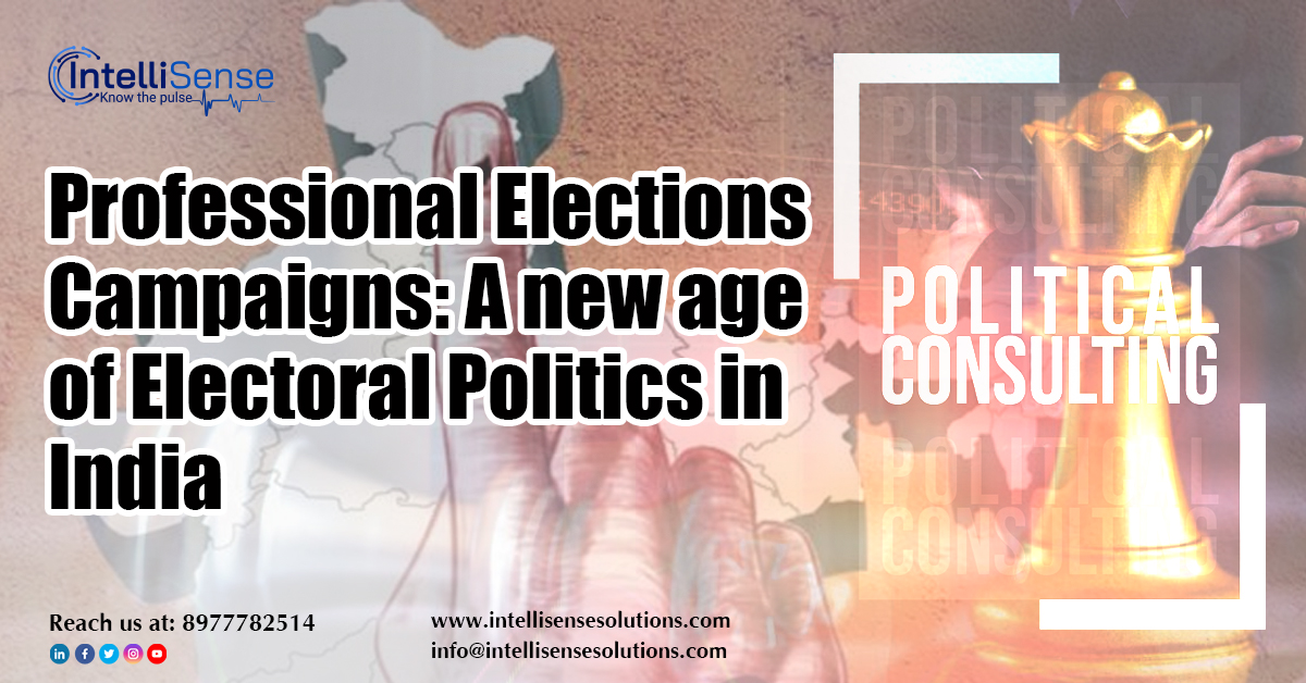 Professional Elections Campaigns: A new age of Electoral Politics in India